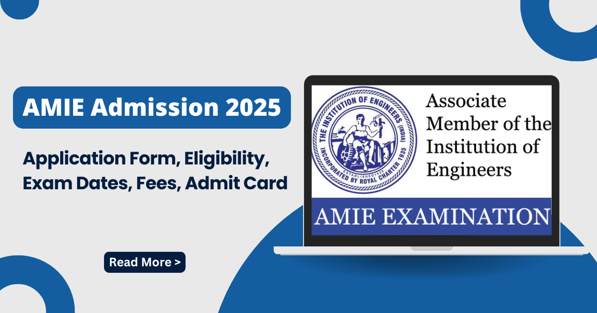 AMIE Admission 2025: Application Form, Eligibility, Exam Dates, Fees ...