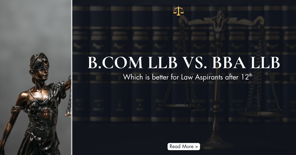 B.Com LLB vs. BBA LLB: Which is better for Law Aspirants after 12th