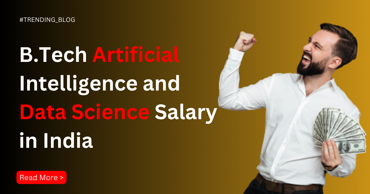 B.Tech Artificial Intelligence and Data Science Salary in India