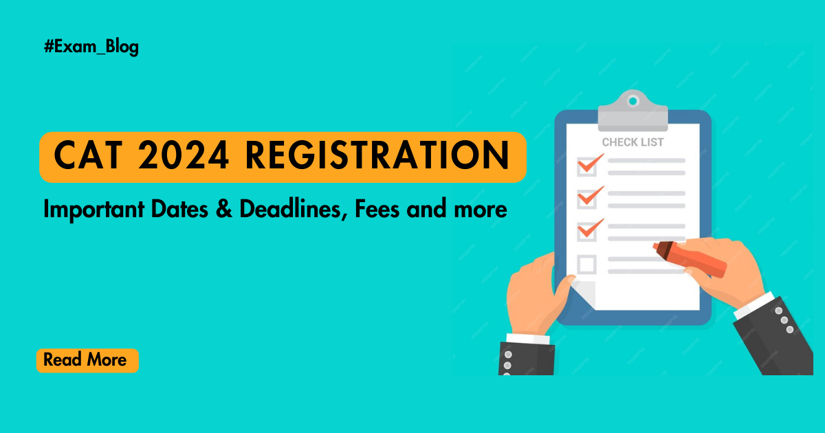 CAT 2024 Registration Dates: Important Dates and Deadline
