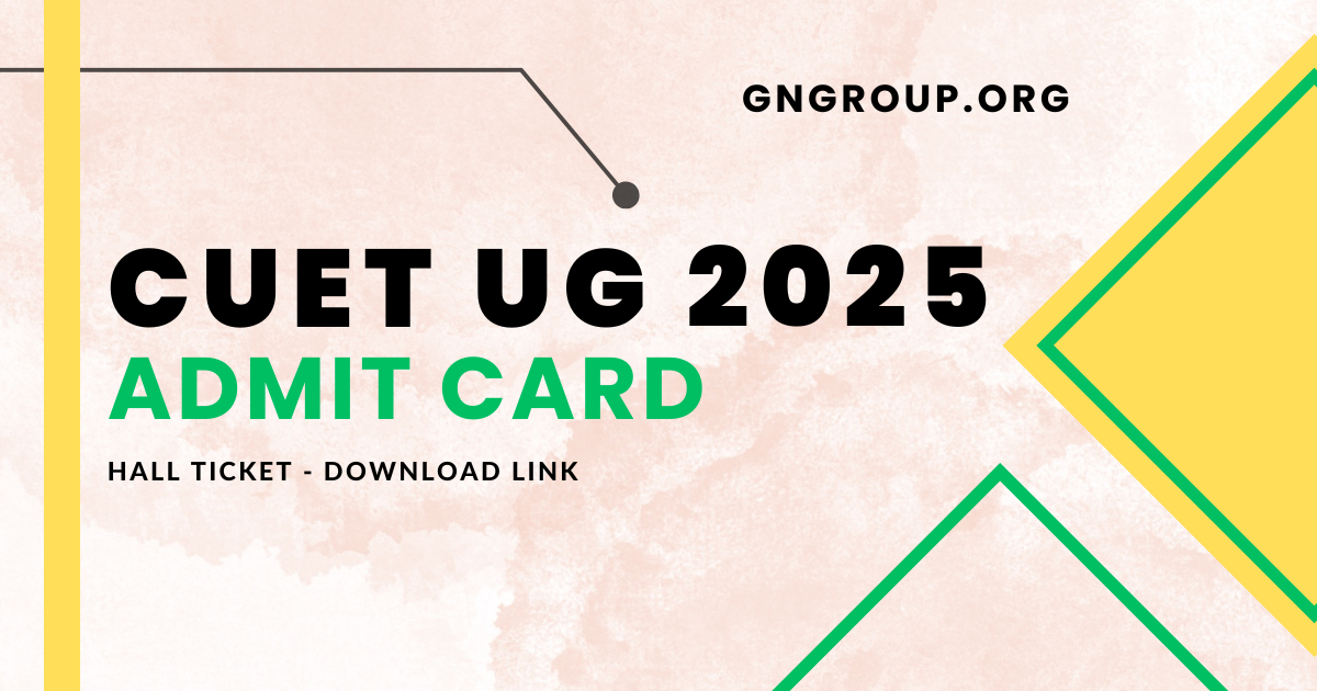 CUET UG 2025 Admit Card: Download Link, Release Date & Step-by-Step Guide