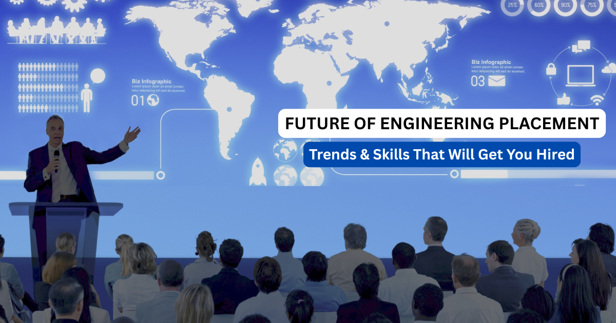 Future of Engineering Placement: Trends & Skills That Will Get You Hired