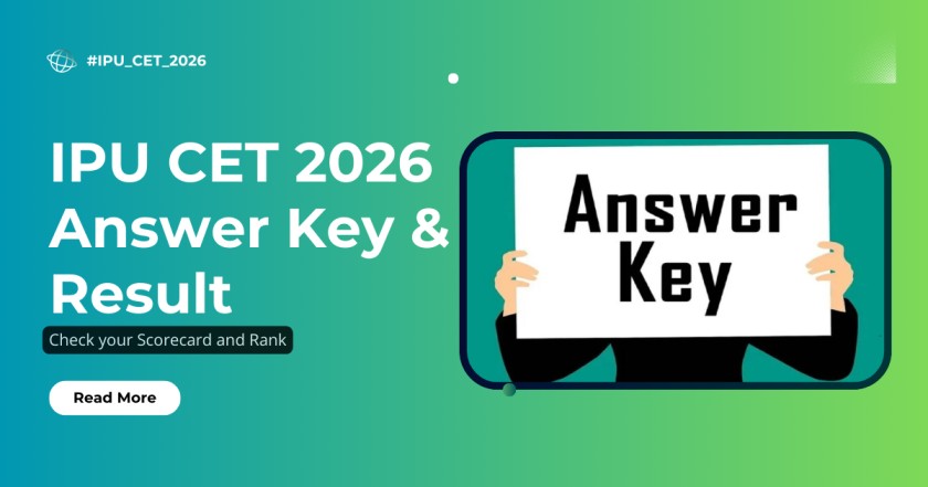 IPU CET 2026 Answer Key & Result: Check your Scorecard and Rank
