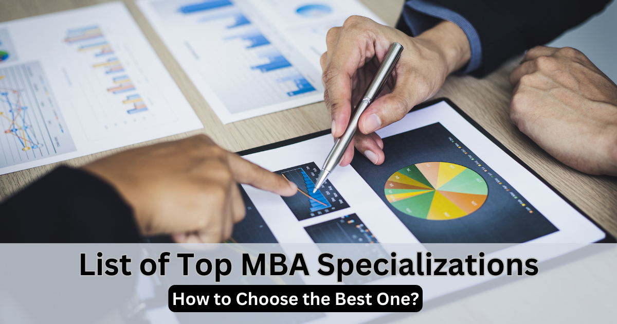 List of Top MBA Specializations: How to Choose the Best One?