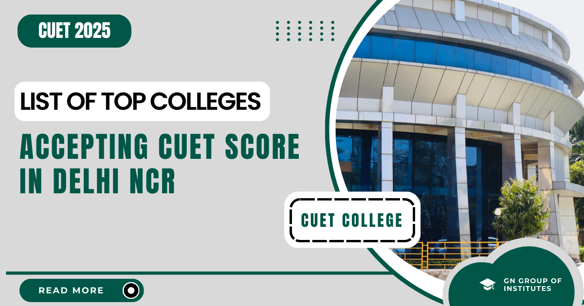 List of Top Colleges Accepting CUET Score 2025 in Delhi NCR