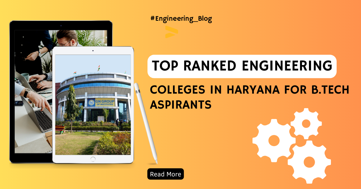 Top Ranked Engineering Colleges in Haryana for B.Tech Aspirants